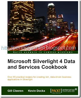Explore .NET with Vikram Pendse: Microsoft Silverlight 4 Data and Services Cookbook By PACKT ...